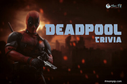 Deadpool Trivia Questions & Answers - Mom Pip