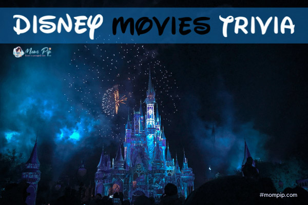 Disney Movies Trivia Question & Answers - Mom Pip