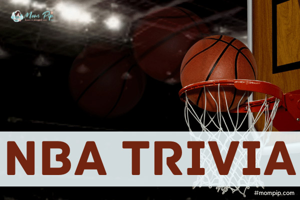 NBA Trivia Questions & Answers Quiz - Mom Pip