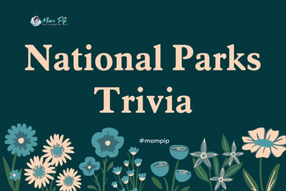 National Parks Trivia Questions & Answers - Mom Pip